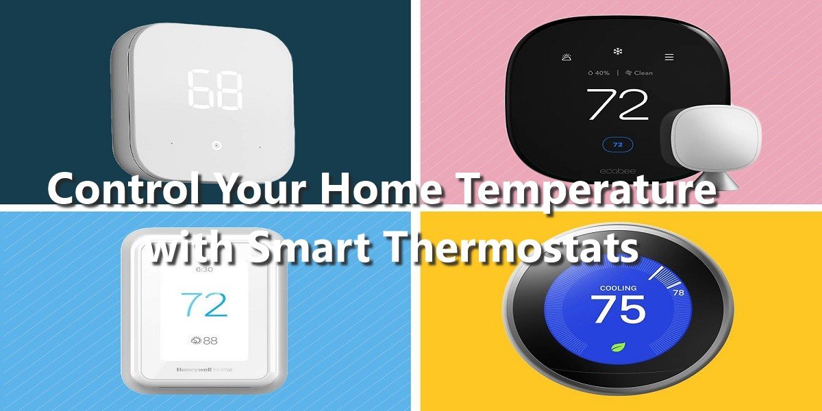 Control Your Home Temperature with Smart Thermostats in 2023: The ...